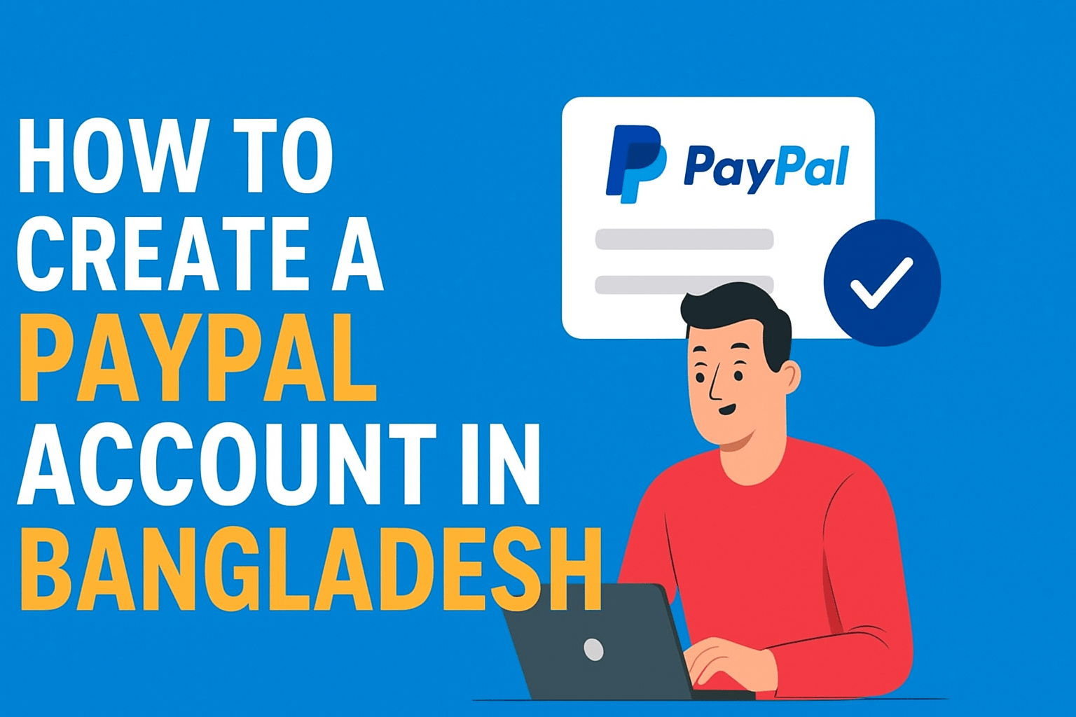 How to Create a PayPal Account in Bangladesh (2025 Guide)
